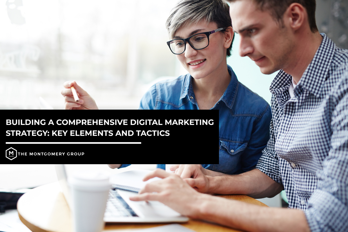 Building a Comprehensive Digital Marketing Strategy | The Montgomery Group